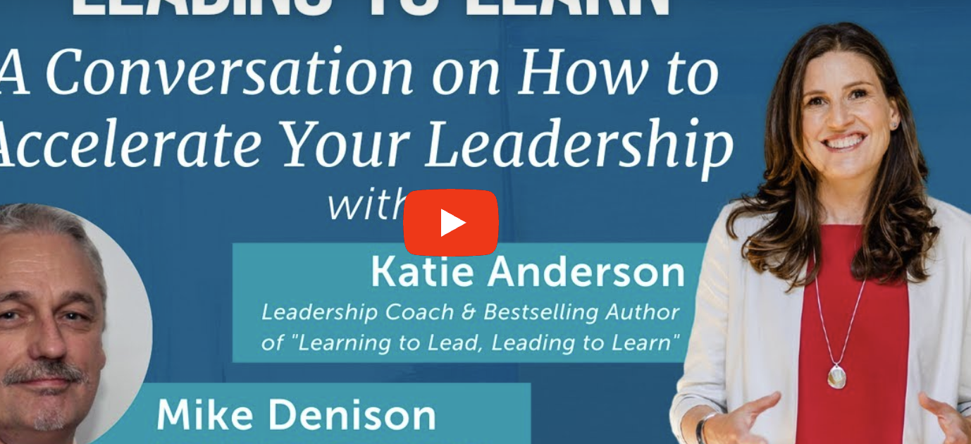 Leading to Learn: A Conversation on How to Accelerate Your Leadership ...