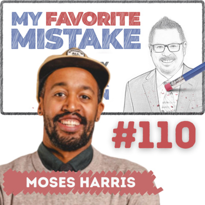 My Favorite Mistake — 110: Software Engineer Moses Harris Tried Bowing ...
