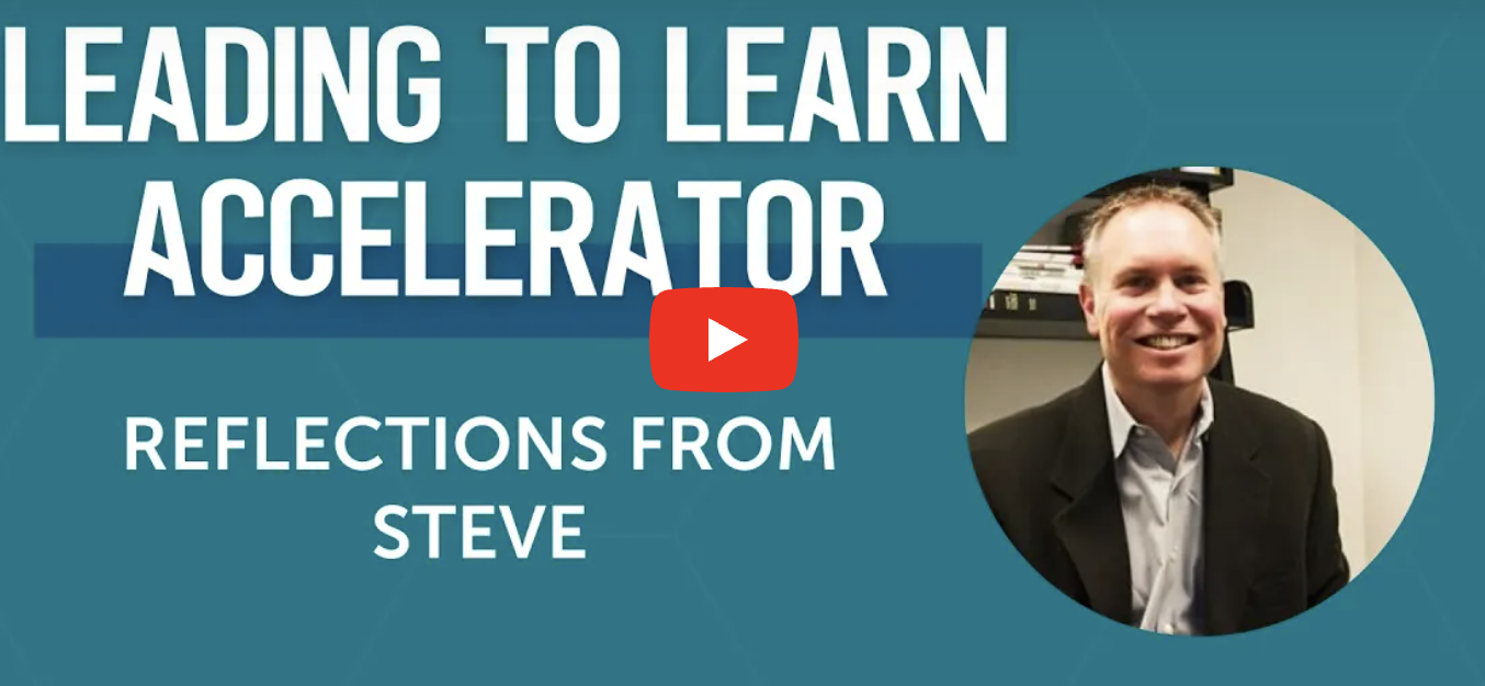 Leading to Learn Accelerator Reflections with Steve Watts - Lean ...