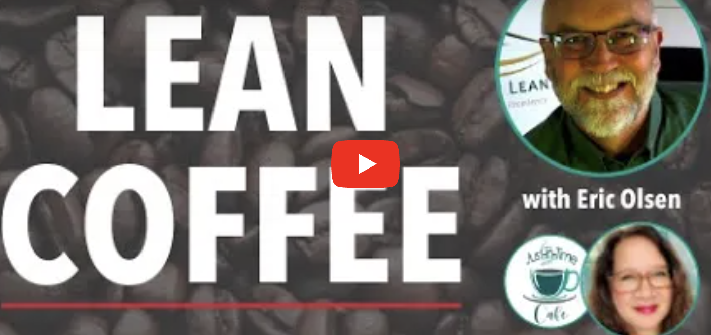 Just in Time Cafe Videos: Lean Coffee—Is It Your Cup of Tea? - Lean ...